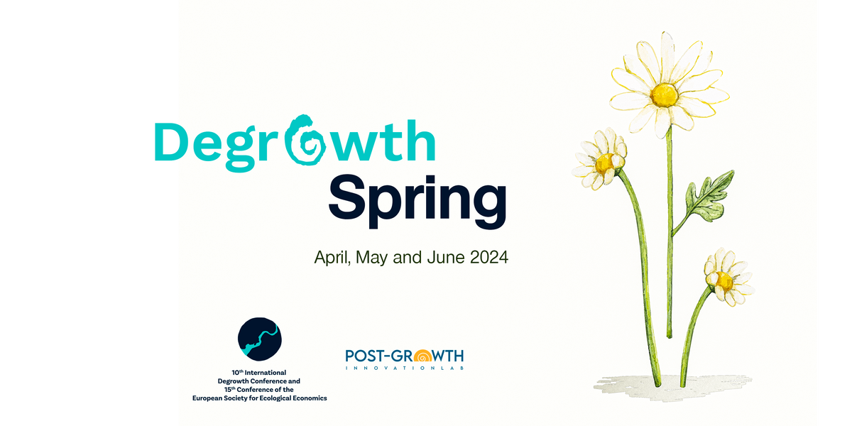 Degrowth Spring | International Degrowth Conference 2024