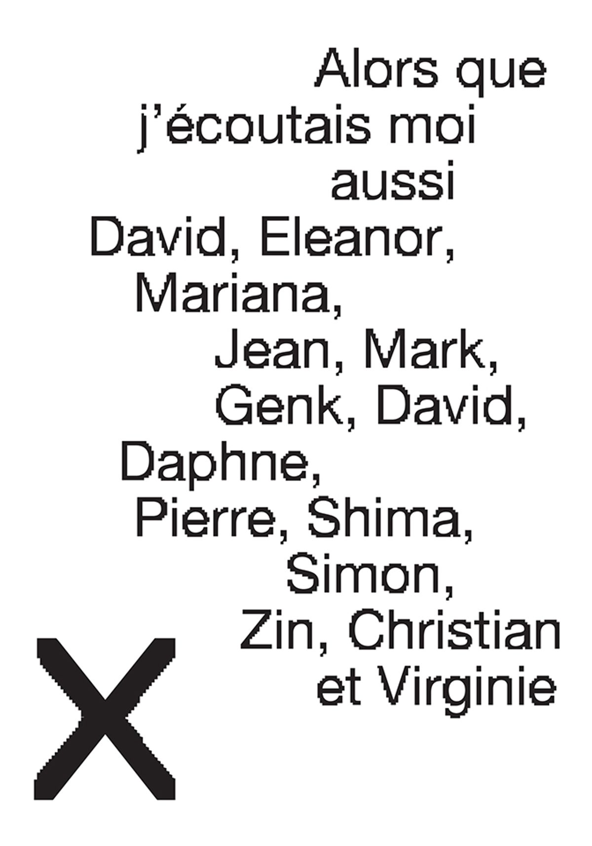 Alors que j’écoutais moi aussi David, Eleanor, Mariana, Jean, Mark ...